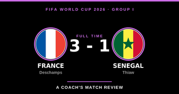 France 3-1 Senegal: A Coach's Match Review – Coach Notes